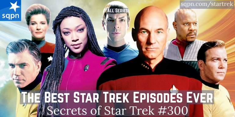 The Best Star Trek Episodes Ever – The Secrets of Star Trek – Jimmy Akin