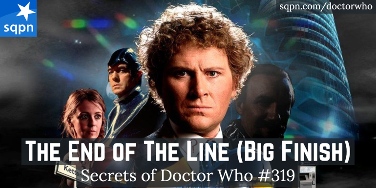 The End of the Line (Big Finish) – The Secrets of Doctor Who – Jimmy Akin